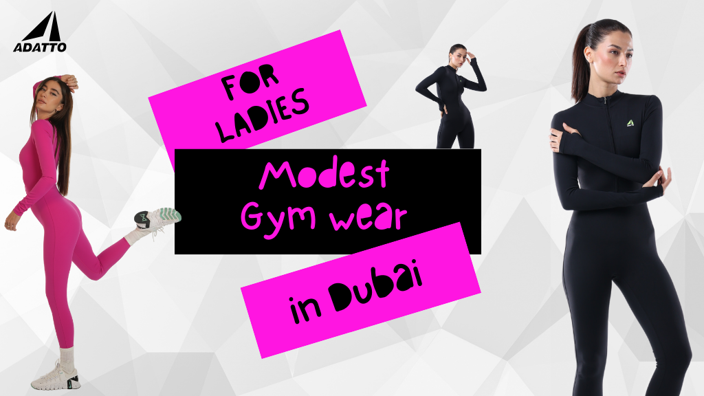 Modest Gym Wear for Ladies in Dubai. 2025 – Adatto